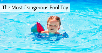 Water Safety | The Most Dangerous Pool Toy You Own